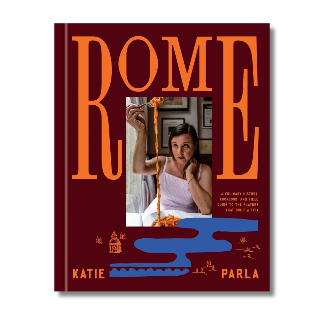 Rome: A Culinary History, Cookbook, and Field Guide to Flavors that Bu ...